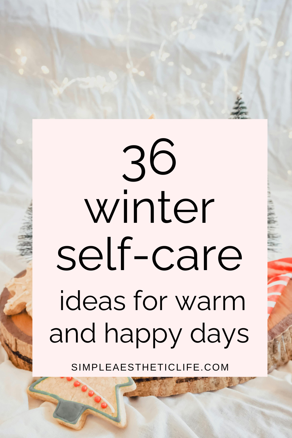 36 cozy winter self-care ideas to keep you warm, happy and inspired